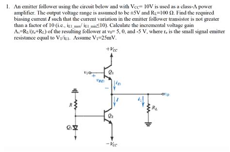Solved An Emitter Follower Using The Circuit Below And With