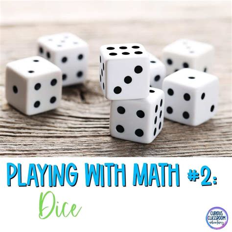 Playing With Math 2 Dice Curious Classroom Adventures