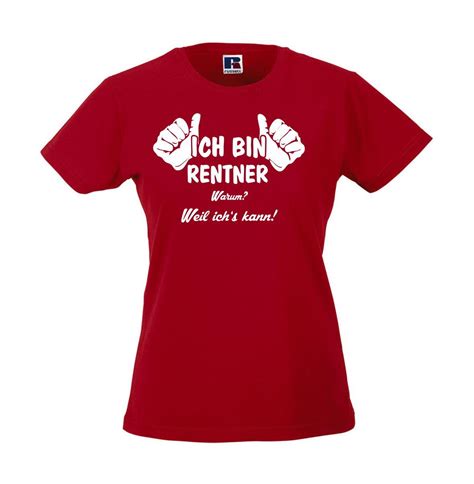 Ich Bin Rentner Weil Ichs Kann Ruhestand Rente I Girlie Shirt Kaufen