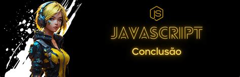Seu Primeiro Contato Com Javascript O Que Você Precisa Saber Jessica