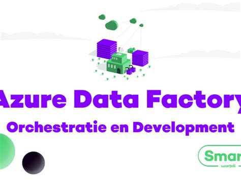 Azure Data Factory Adf Orchestration And Development English Wortell