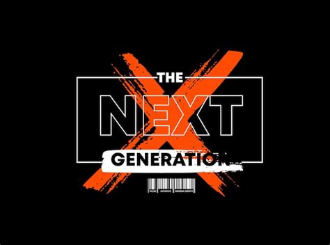 Premium Vector Next Generation Typography Tshirt And Apparel Design