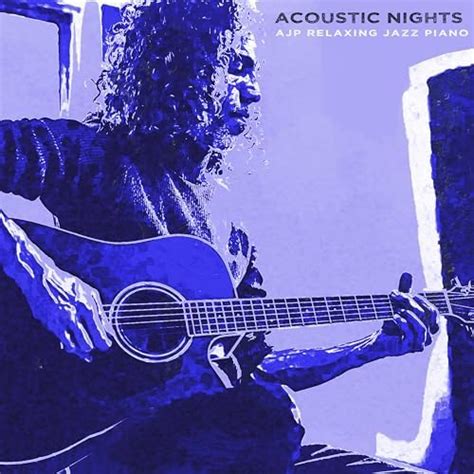 Écouter Acoustic Nights de AJP Relaxing Jazz Piano sur Amazon Music