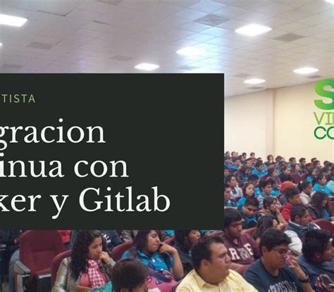 Integracion Continua Con Docker Y Gitlab Sg Buzz