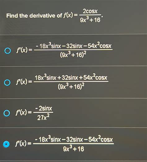 Solved Find The Derivative Of F X 2cos X 9x 3 16 F X Frac 18x
