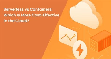 Serverless Vs Containers Which Is More Cost‑effective Binadox