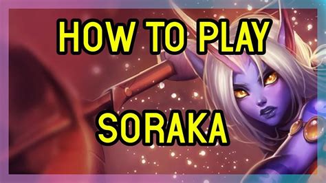 How To Play Soraka Support Youtube