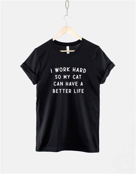 Cat Lover T Shirt I Work Hard For My Cat Unisex Cotton Tee Etsy