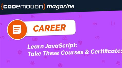 Learn Javascript Take These Courses And Certificates Codemotion