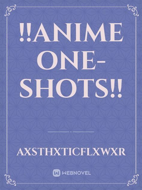 Read Anime One Shots Axsthxticflxwxr Webnovel