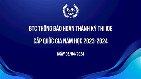 Btc Thông Báo Hoàn Thành Kỳ Thi Ioe Cấp Quốc Gia Năm Học 2023 2024