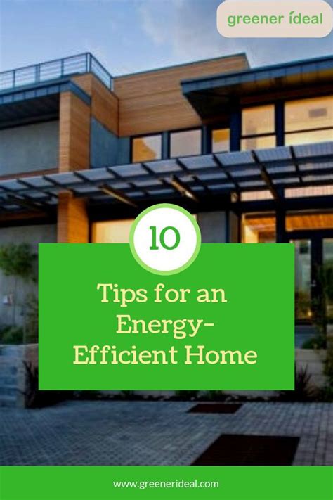 10 Tips For An Energy Efficient Home Energy Efficient Homes Energy Efficiency Renewable Energy
