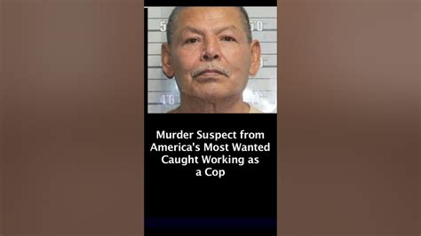 Murder Suspect From Americas Most Wanted Caught Working As A Cop Antonio Riano Benjamin