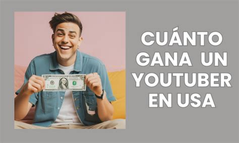 ¿cuánto Gana Un Youtuber En Estados Unidos ¡luces Cámaras