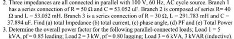 Solved 2 Three Impedances Are All Connected In Parallel Chegg Com