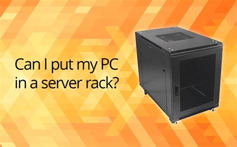 Can I Put My Pc In A Server Rack Blog
