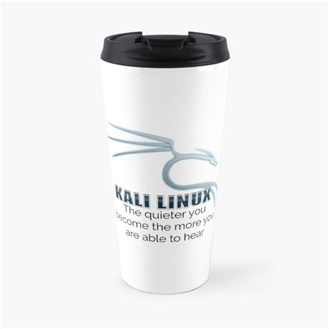 Kali Linux The Quieter You Become The More You Are Able To Hear