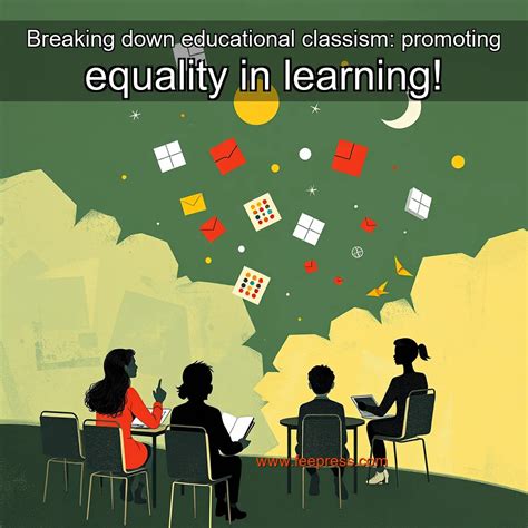 Breaking Down Educational Classism Promoting Equality In Learning