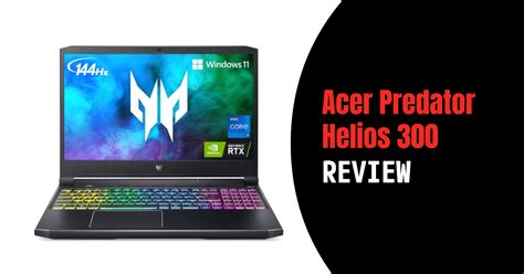 Acer Predator Helios 300 Review Tech With Eldad