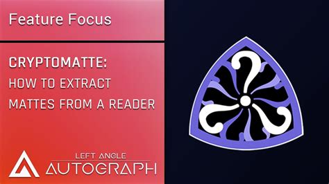 Feature Focus Cryptomatte How To Extract Mattes From A Reader Youtube