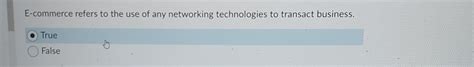Solved E Commerce Refers To The Use Of Any Networking Chegg