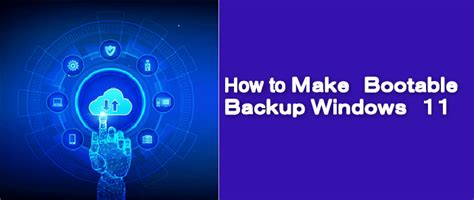 How To Create A Bootable Backup On Windows 11 Easeus