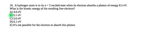 Solved A Hydrogen Atom Is In Its N 2 Excited State When