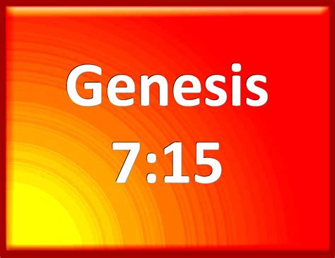 Genesis 7 15 And They Went In To Noah Into The Ark Two And Two Of All