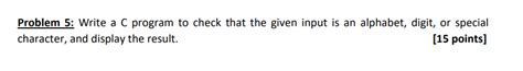 Solved Problem Write A C Program To Check That The Given Chegg