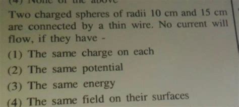 Answered Two Charged Spheres Of Radii 10 Cm And 15 Cm Are Connected
