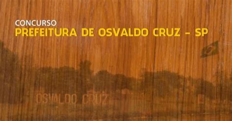 Prefeitura de Osvaldo Cruz abre novo concurso conheça as oportunidades Empregos e Cursos