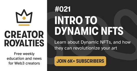 creator royalties 021 an introduction to dynamic nfts