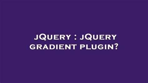 jquery jquery gradient plugin youtube
