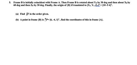 solved frame b is initially coincident with frame a then