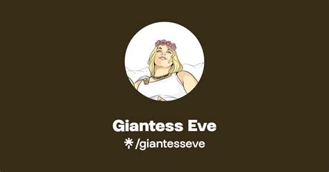 Giantess Eve Linktree