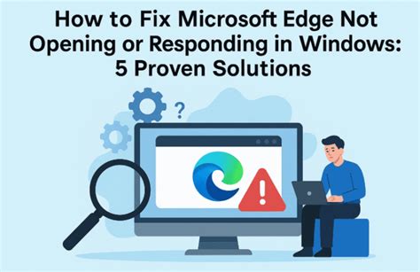 How To Fix Microsoft Edge Not Opening Or Responding In Windows 5