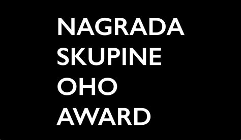 Nagrada Skupine Oho Center In Galerija P74