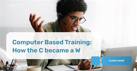 Computer Based Training How The C Became A W