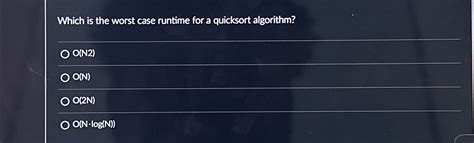 Solved Which Is The Worst Case Runtime For A Quicksort