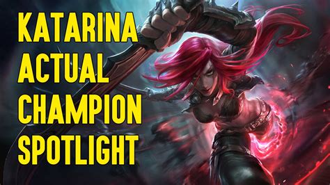 Katarina Actual Champion Spotlight Youtube