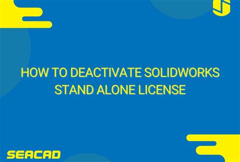 How To Deactivate Solidworks Stand Alone License