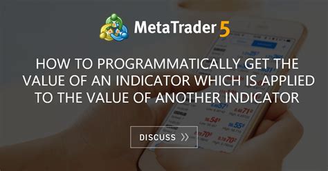 How To Programmatically Get The Value Of An Indicator Which Is Applied