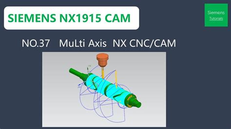 Siemens Nx1915 Camcnc Fourfive Axis Programing Multiaxisroughing 口罩