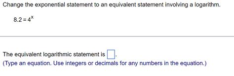 Solved 824x The Equivalent Logarithmic Statement Is Type