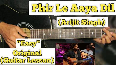 Phir Le Aaya Dil Barfi Arijit Singh Guitar Lesson Easy Chords