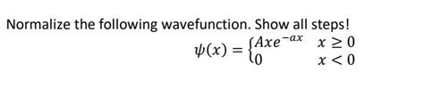 solved normalize the following wavefunction show all steps