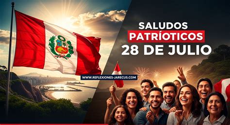 Saludos Patrióticos Mensajes Para Enviar Este 28 De Julio