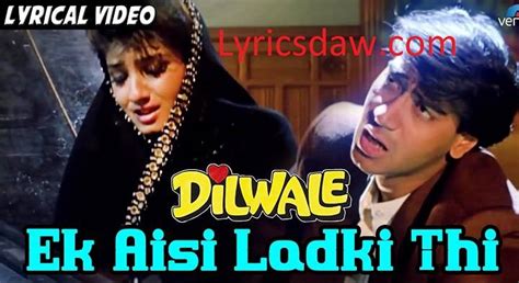Ek Aisi Ladki Thi Lyrics With Video Dilwale 1993 Song