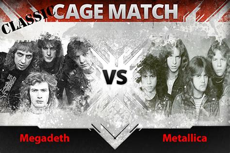 Megadeth Vs Metallica Classic Cage Match