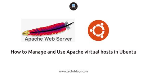 How To Manage And Use Apache Virtual Hosts In Ubuntu